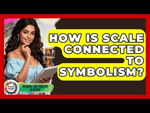 How Is Scale Connected To Symbolism? - Drawing and Painting Academy