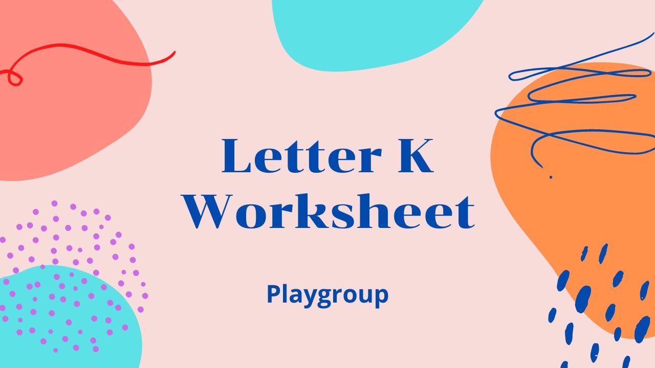 Letter K Worksheet – Playgroup