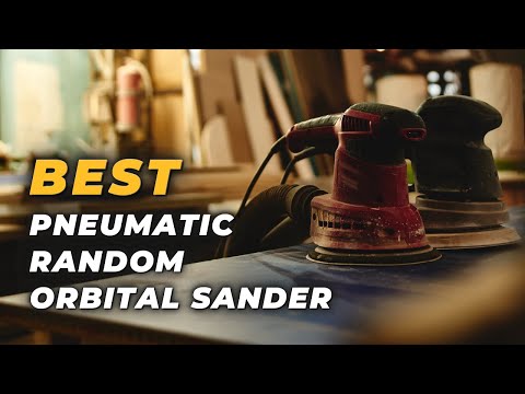 Pneumatic Random Orbital Sander - Effortless Solution for Surface Finish