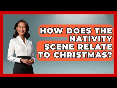 How Does The Nativity Scene Relate To Christmas? - Holy Landmarks