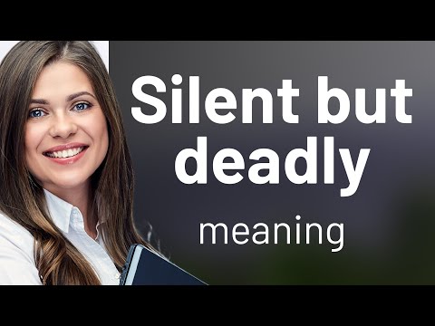 Silent But Deadly: Understanding the Phrase in English