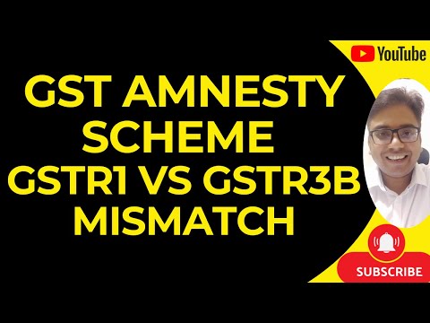 GST AMNESTY SCHEME | GSTR1 VS GSTR3B MISMATCH