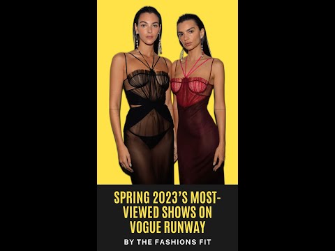 The Most Popular Vogue Runway Shows of Spring 2023 According to The Fashions Fit