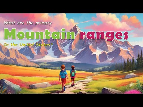 What Are The Primary Mountain Ranges In The United States?