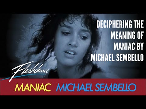 Deciphering the Meaning of Maniac by Michael Sembello
