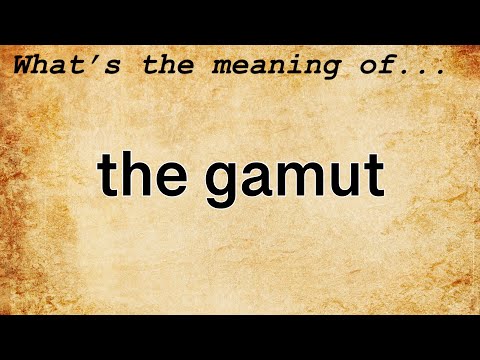 The Gamut Meaning : Definition of The Gamut
