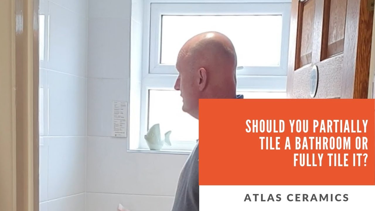 Should You Partially Tile a Bathroom Or Fully Tile It?