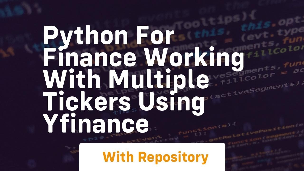 Python for finance working with multiple tickers using yfinance