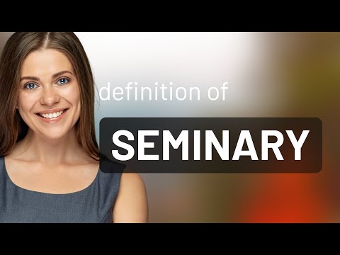 Seminary • SEMINARY meaning