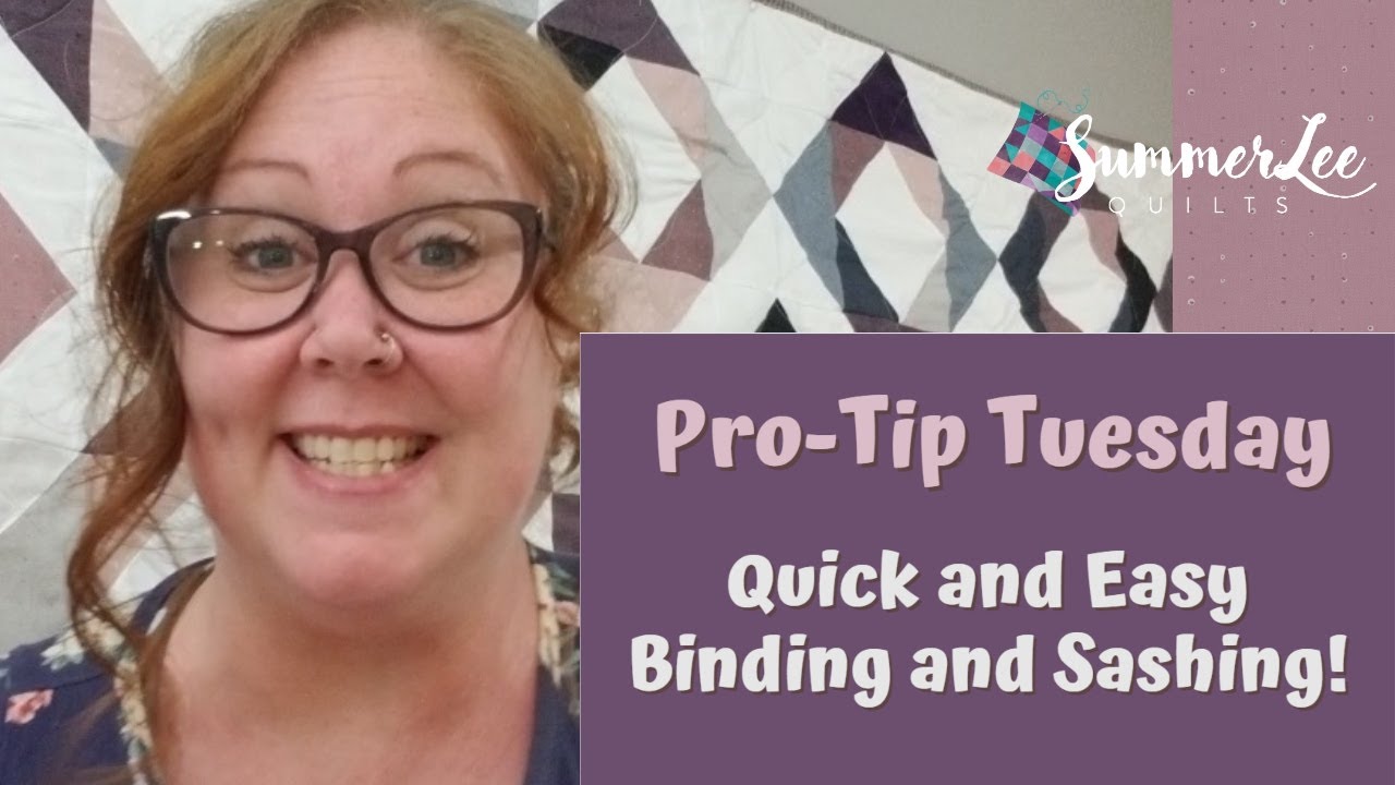 Quick & Easy Binding & Sashing! Pro-Tip Tuesday