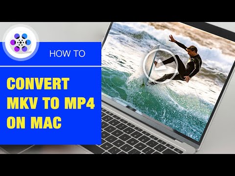 How to Convert MKV to MP4 | MacX Video Converter Pro