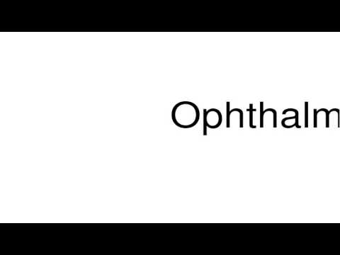 How to pronounce Ophthalmic
