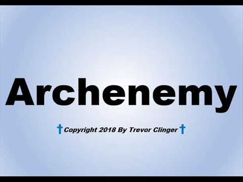 How To Pronounce Archenemy