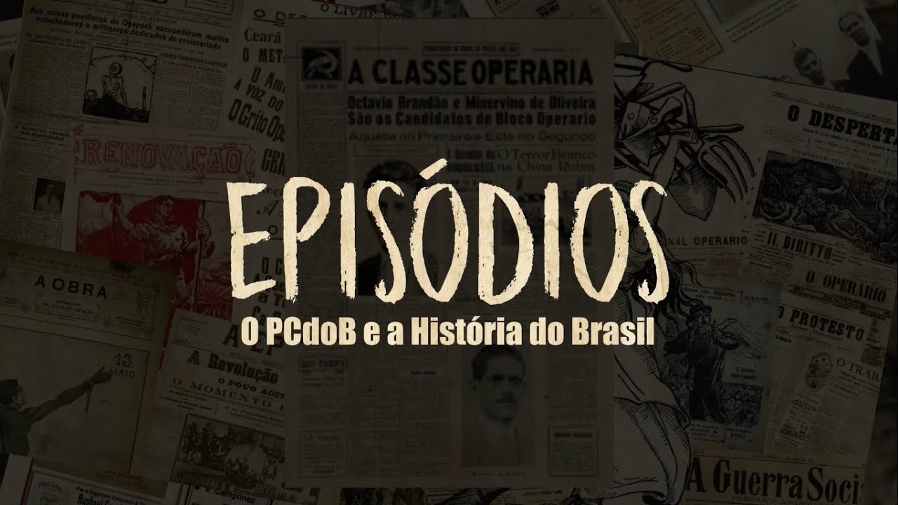 ESTREIA | Episódios - O PCdoB e a História do Brasil
