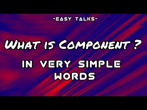 What is meaning of Component in detail ?