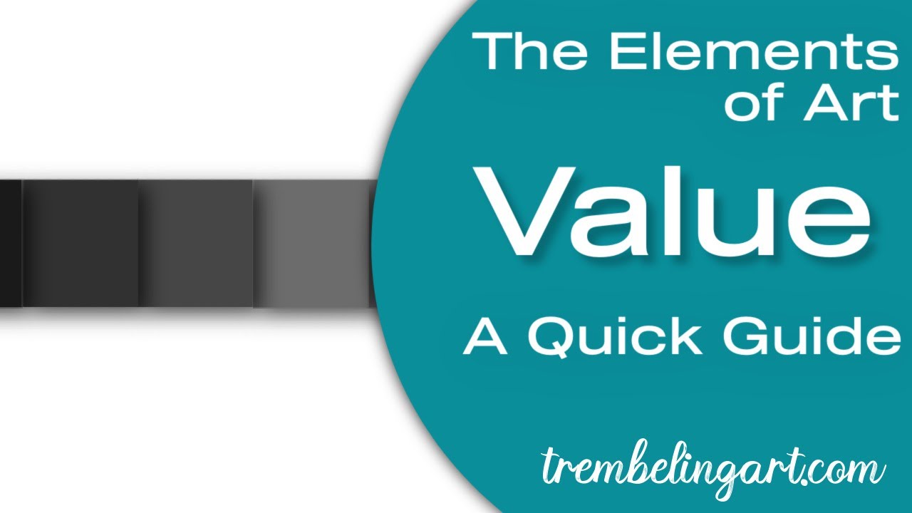 The Elements of Art: A Quick Guide to Value