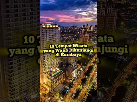 rekomendasi 10 tempat wisata di Surabaya #shorts #wisata #tempatwisata