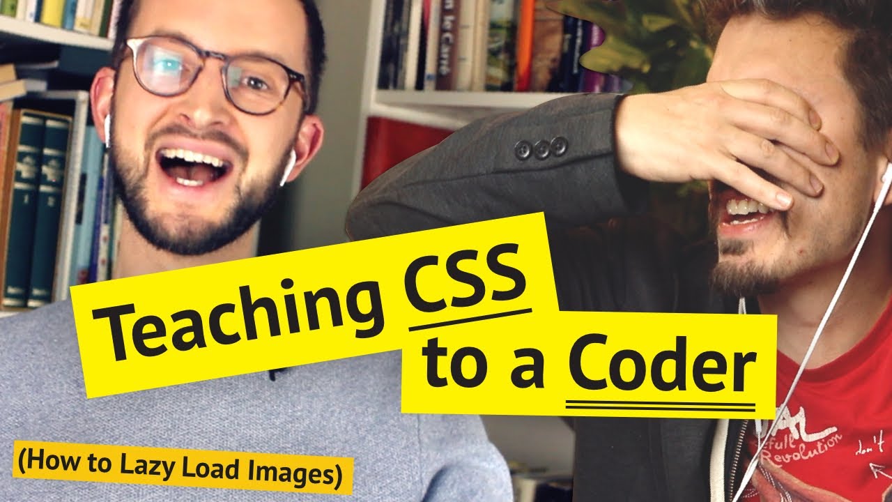 Teaching CSS to a Coder 🙀 (How to Lazy Load Images)