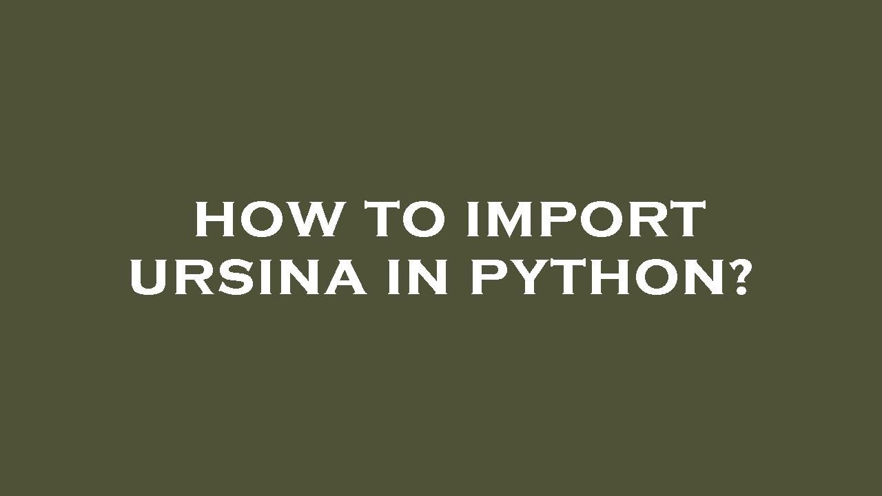 How to import ursina in python?
