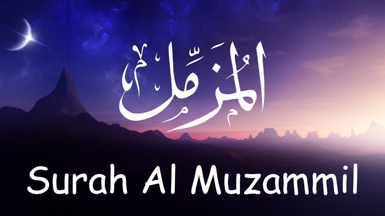 Surah Al Muzammil سورة المزمل Surat Al Muzzammil Enshrouded One HD By
