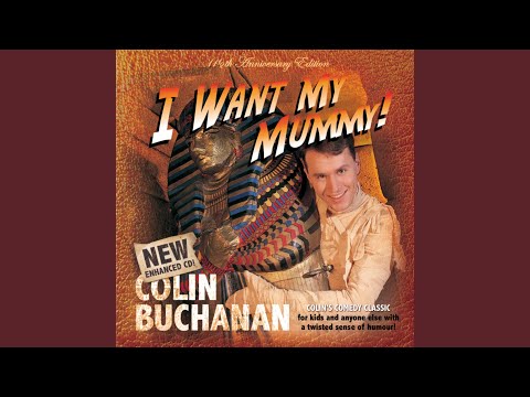 The Mummy Song Lyrics - Colin Buchanan