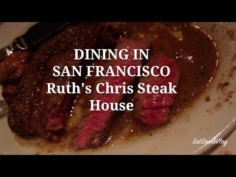 DINING IN SAN FRANCISCO Ruth's Chris Steak House