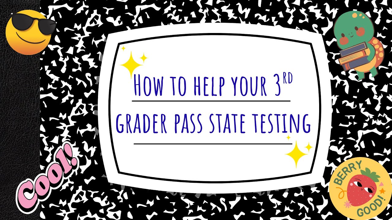How to Help Your 3rd Grader Pass State Testing