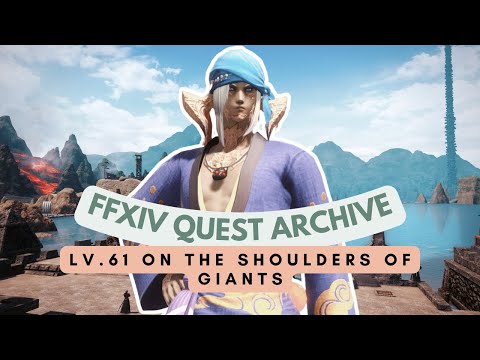 Lv.61 On the Shoulders of Giant | FFXIV Quest Archive