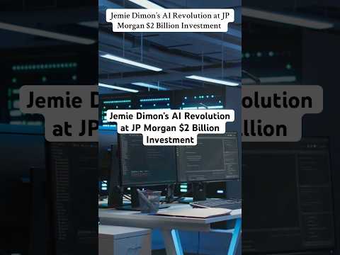 Jemie Dimon’s AI Revolution at JP Morgan $2 Billion Investment