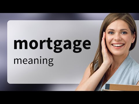 Mortgage — MORTGAGE definition