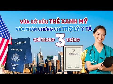 Vừa sở hữu Thẻ xanh Mỹ cho cả gia đình, vừa nhận được chứng chỉ Trợ lý Y tá trong vòng 3 tháng