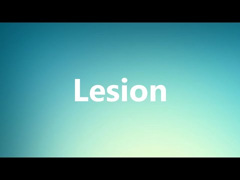 Lesion - Medical Definition and Pronunciation