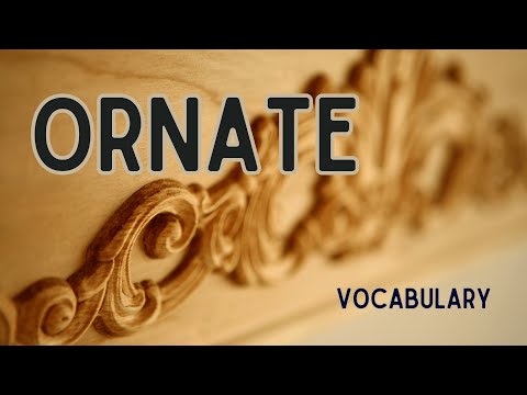 What is the meaning of Ornate?