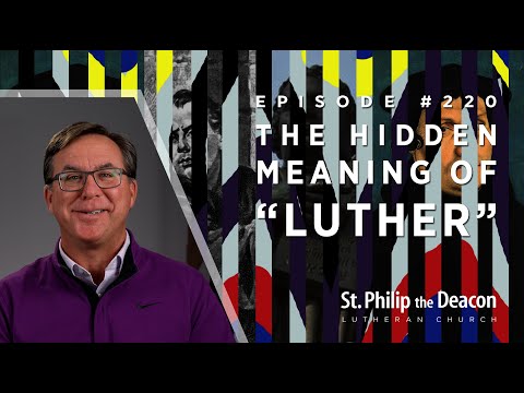 Episode #0220 - The Hidden Meaning of “Luther”