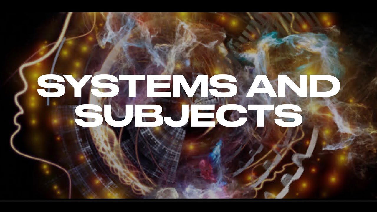 SYSTEMS AND SUBJECTS: Thinking the Foundation of Science and Philosophy, An Overview/Introduction