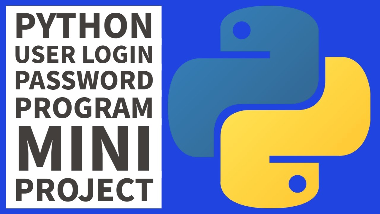 Python User Login & Password Mini Project - Beginners To Intermediate