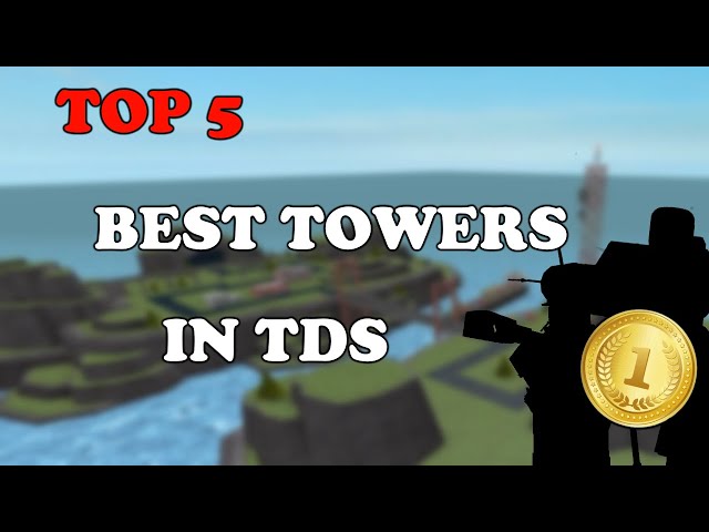 5 best towers for Roblox Tower Defense Simulator