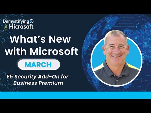 What’s New with Microsoft: E5 Security for Business Premium & Pricing Updates (March 2025) | Ep. 3