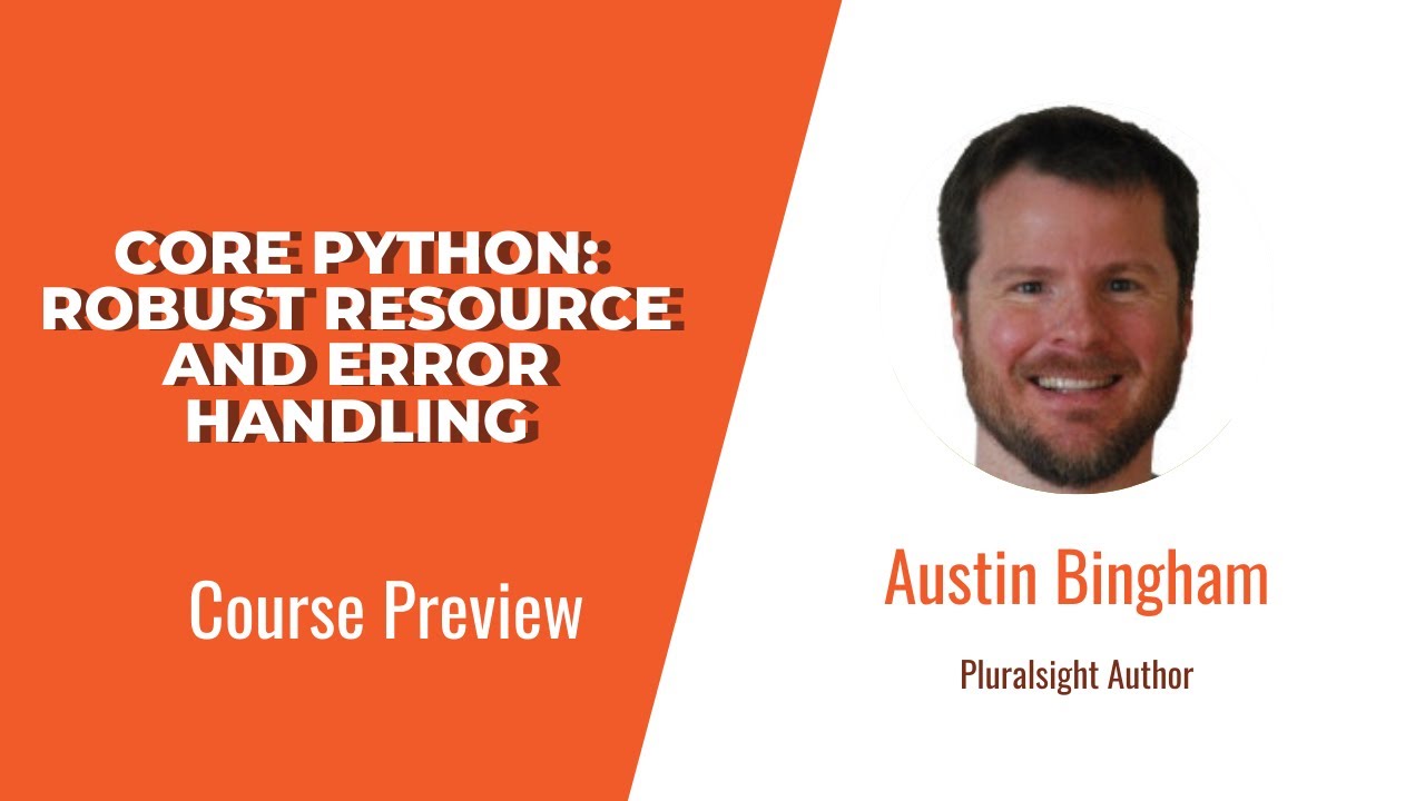 Core Python Skills: Core Python: Robust Resource and Error Handling Course Preview