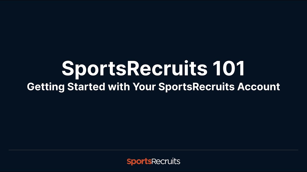 SportsRecruits 101 Webinar: Getting Started with Your SportsRecruits Account
