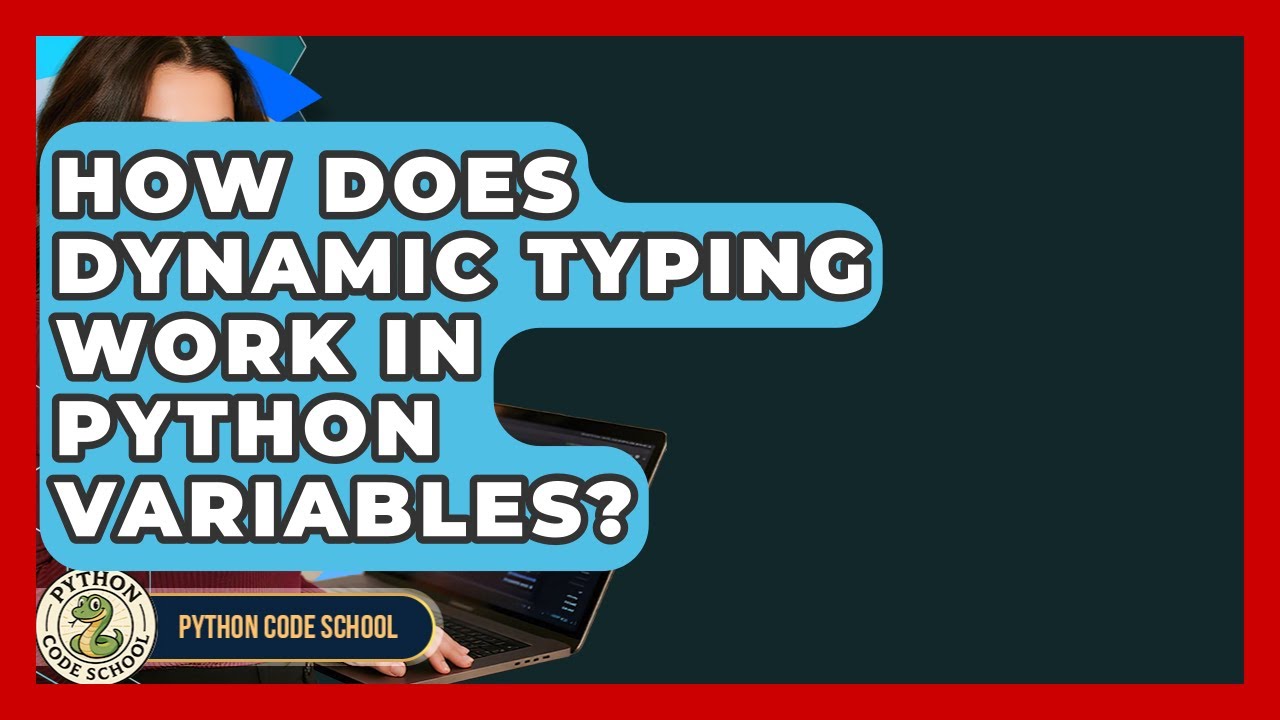 How Does Dynamic Typing Work In Python Variables? - Python Code School