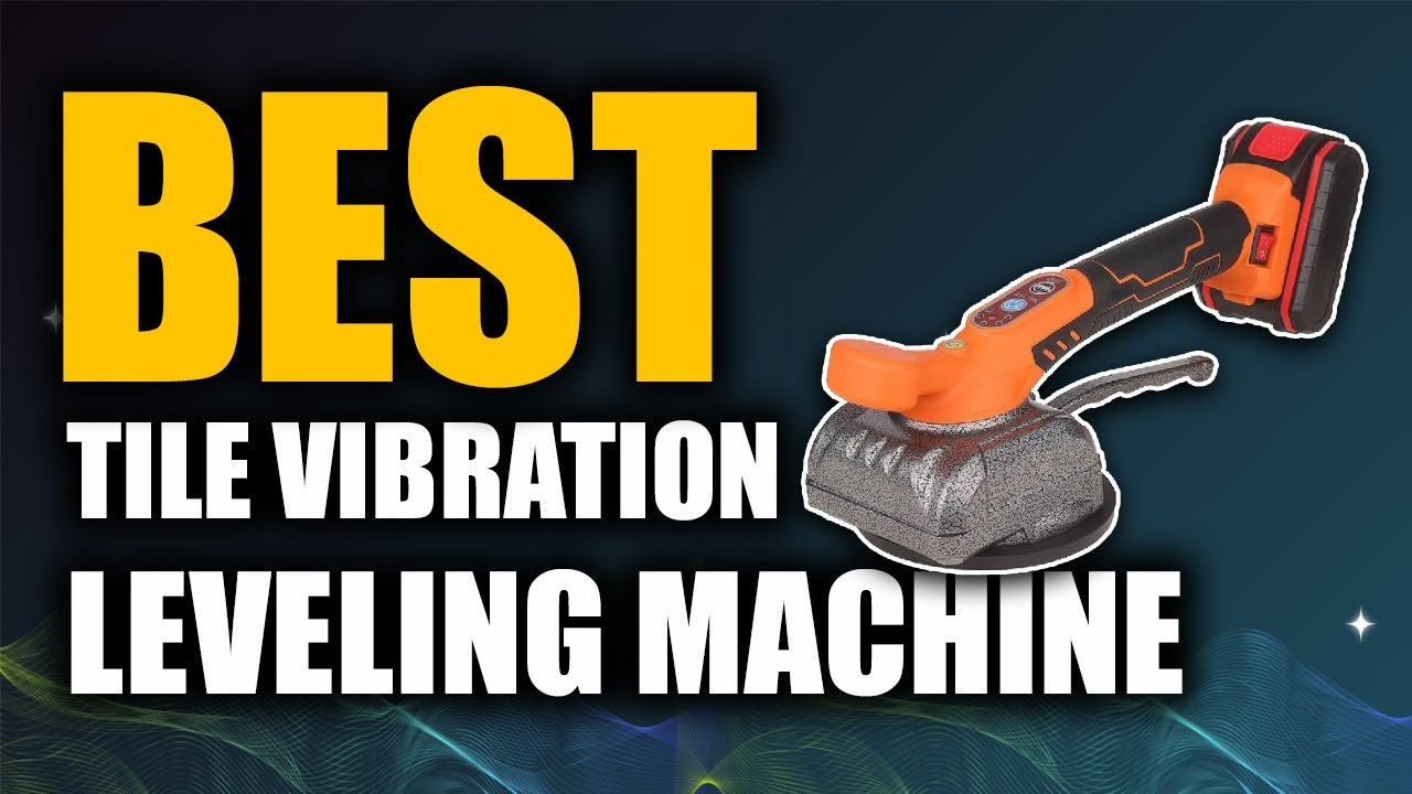 Top 5 Best Tile Vibration Leveling Machine | Don't Buy One Before Watching This