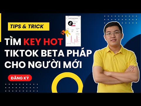 Hướng Dẫn Tìm KEY HOT làm Tiktok Beta dễ Lên Xu Hướng | Tìm Nguồn Tiktok Beta | Phan Thanh Liêm
