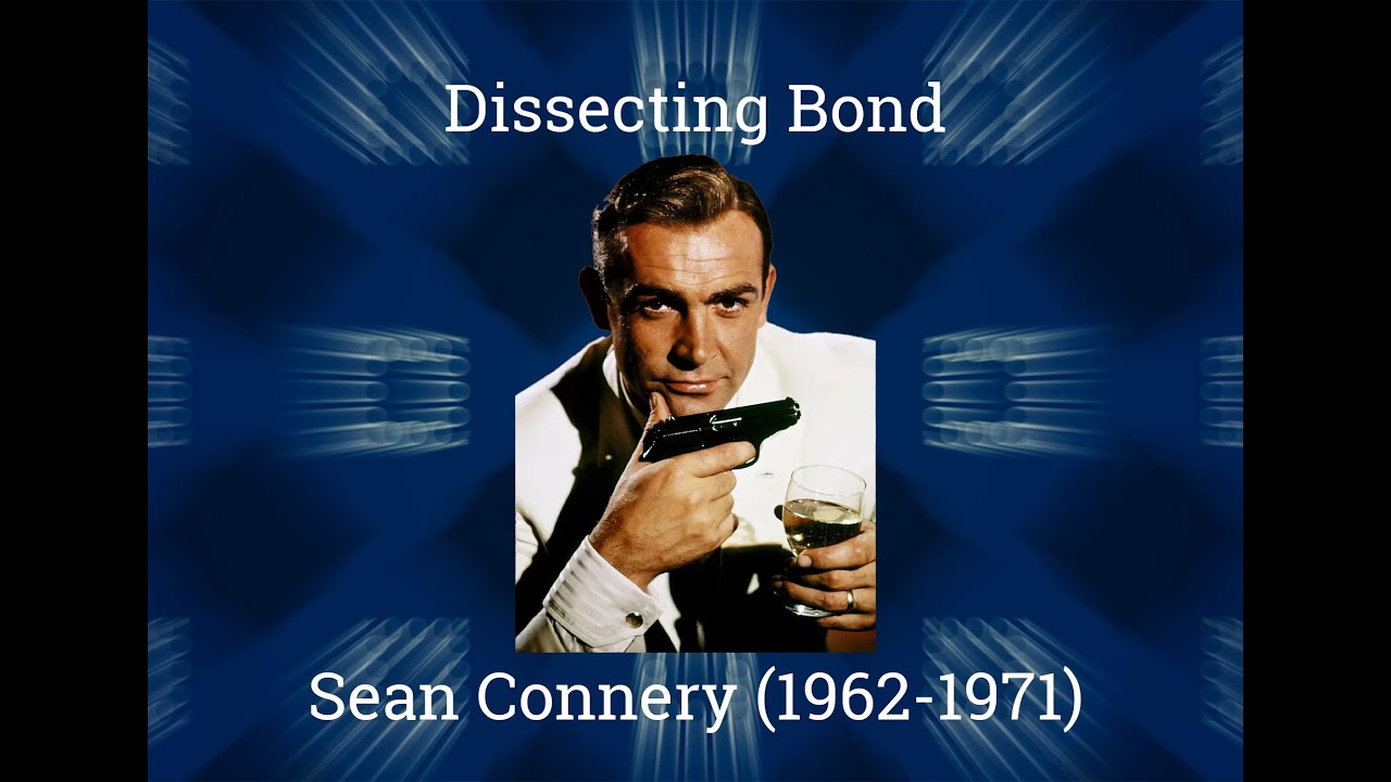 Dissecting Bond - The Sean Connery Era
