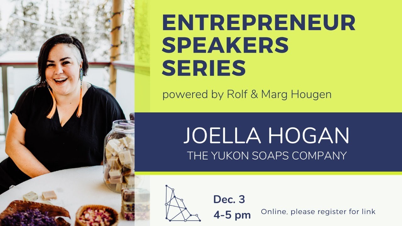 Entrepreneur Speaker Series – Yukonstruct