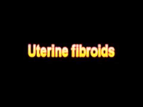 What Is The Definition Of Uterine fibroids Medical School Terminology Dictionary