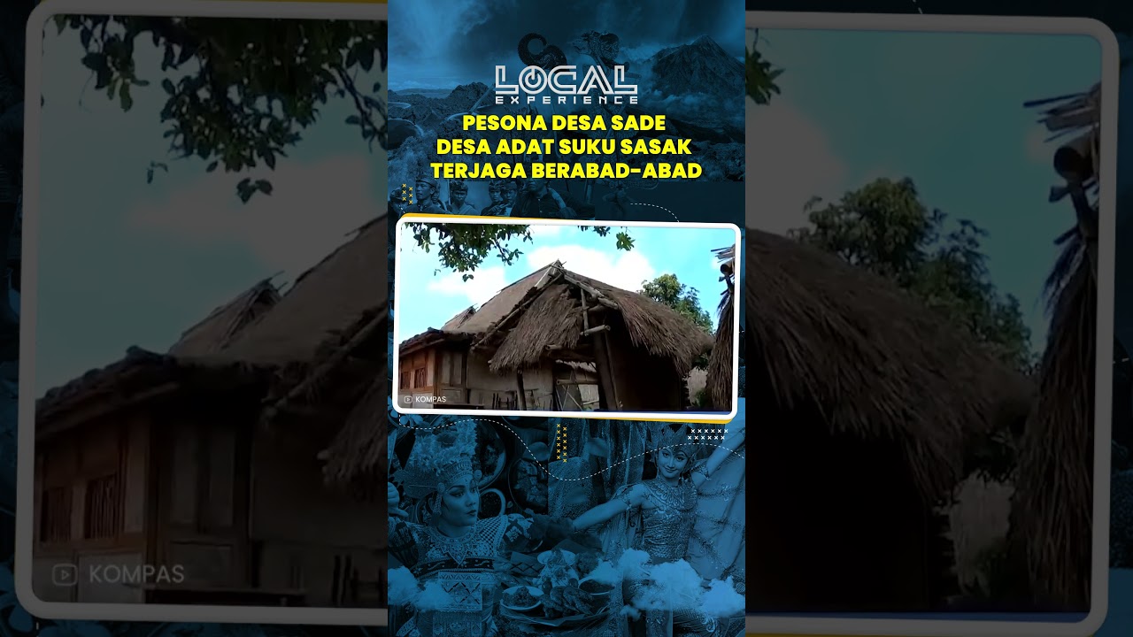 Pesona Desa Sade, Desa Adat Suku Sasak yang Menjaga Keaslian Tradisinya ...
