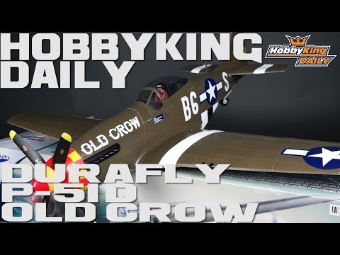 HobbyKing Daily - Durafly P-51D Old Crow