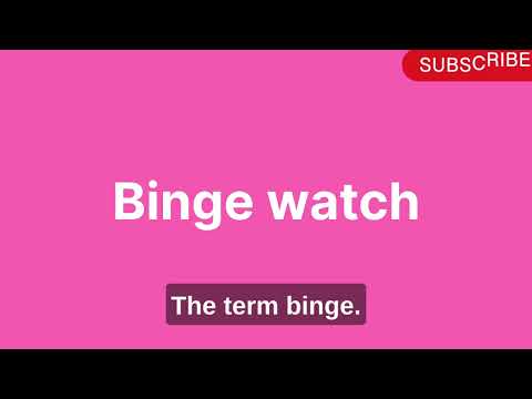 How to pronounce Binge watch || meaning || history