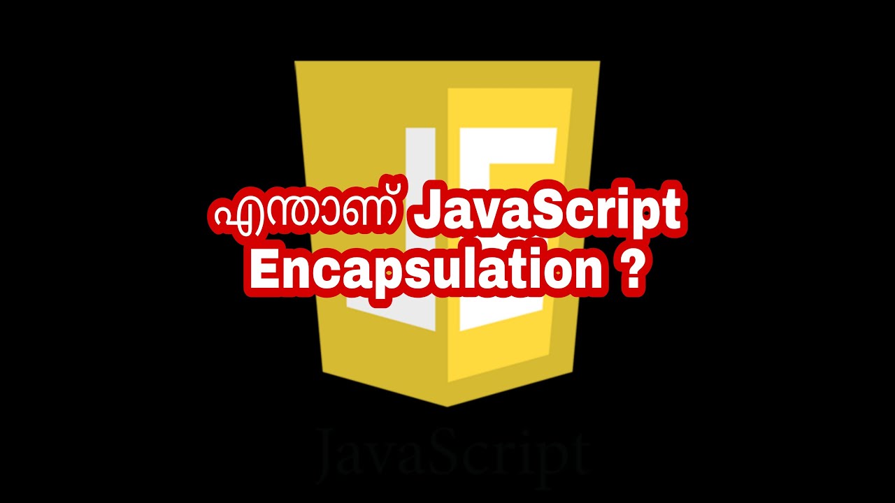 Whats JavaScript Encapsulation | JavaScript Malayalam Tutorials